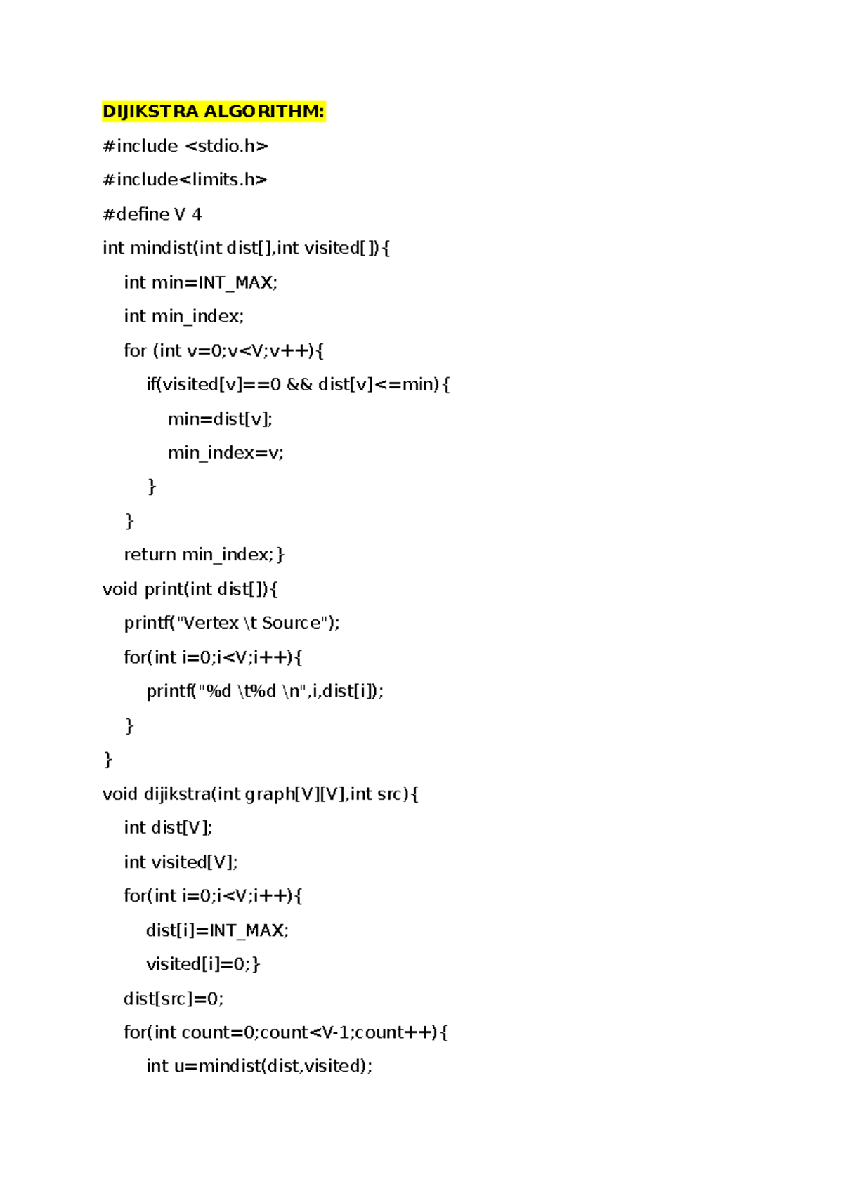 Algorithms - DIJIKSTRA ALGORITHM: #include #include #define V 4 int - Studocu