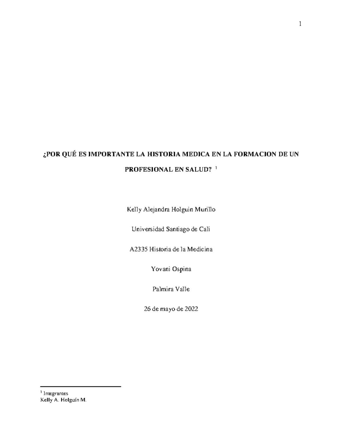 Historia trab final - ¿POR QUÉ ES IMPORTANTE LA HISTORIA MEDICA EN LA FORMACION DE UN ...