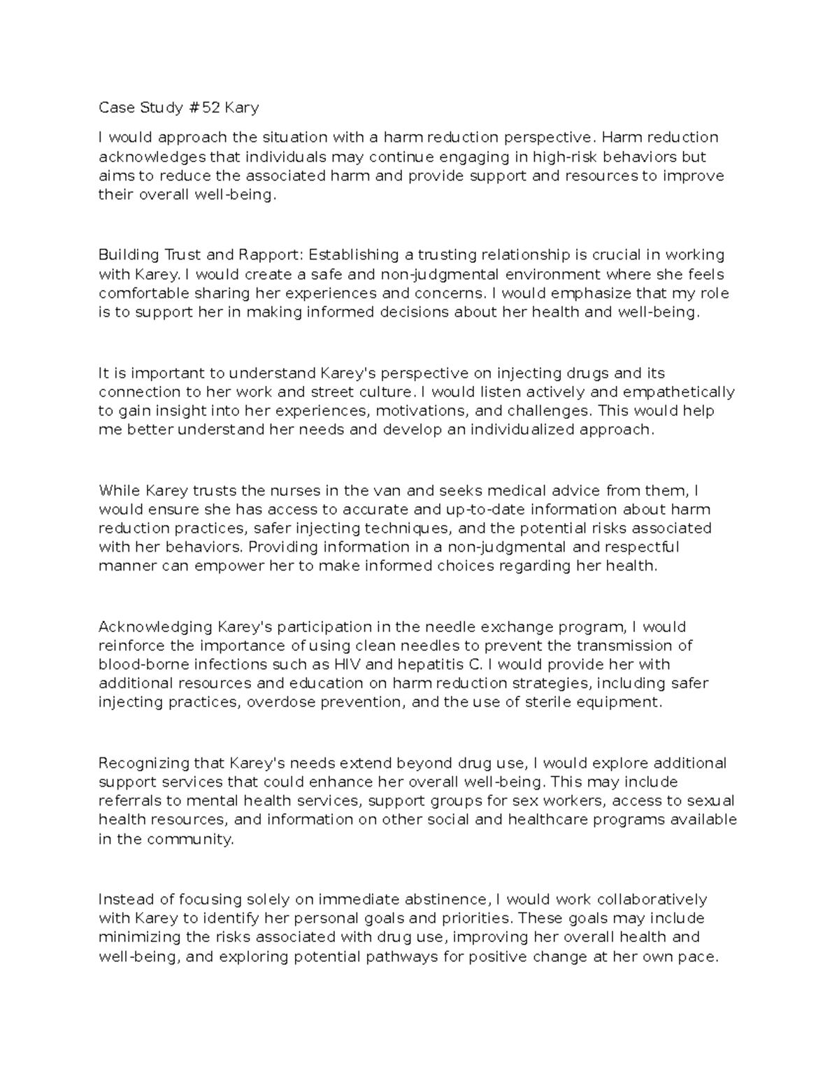 Case Study #52 Karey - Case Study #52 Kary I would approach the situation with a harm reduction ...