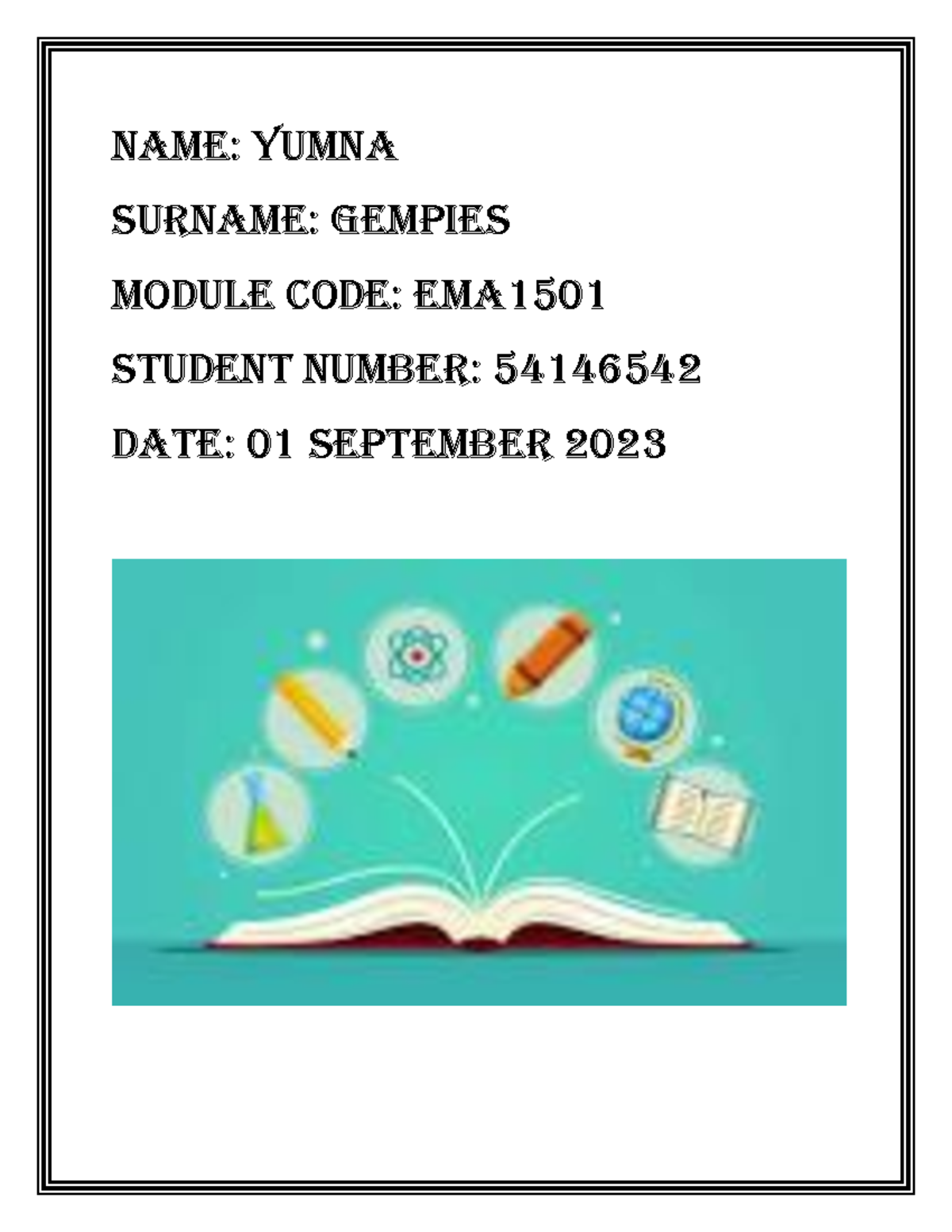 Assessment 4 EMA1501 - use it to pass - NAME: YUMNA SURNAME: GEMPIES MODULE CODE: EMA STUDENT ...