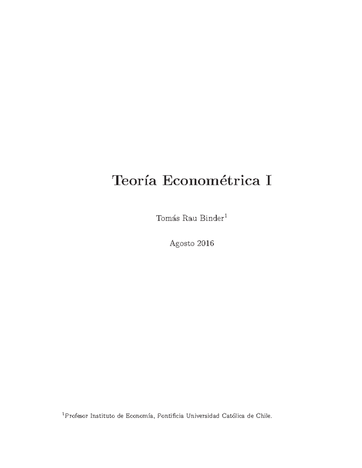 Teoria Econometrica I - apuntes del profesor tomas rau - Teor ́ıa ...