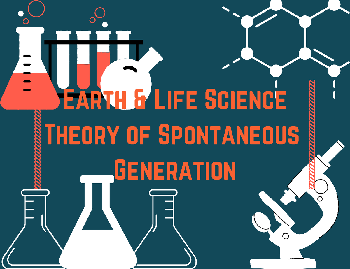 Earth and Life Science Theory of Spontaneous Generation - Studocu