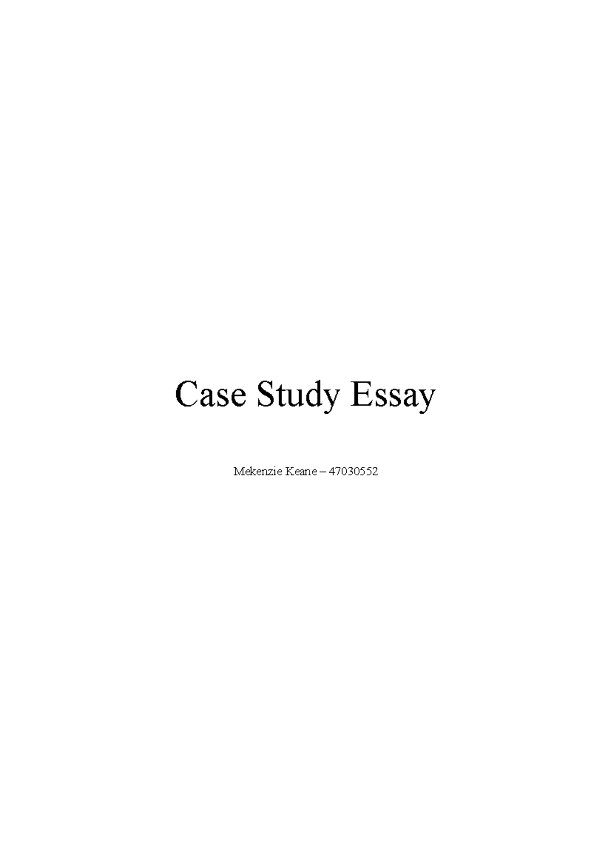 Case Study Essay - Case Study Essay Mekenzie Keane – 47030552 ...