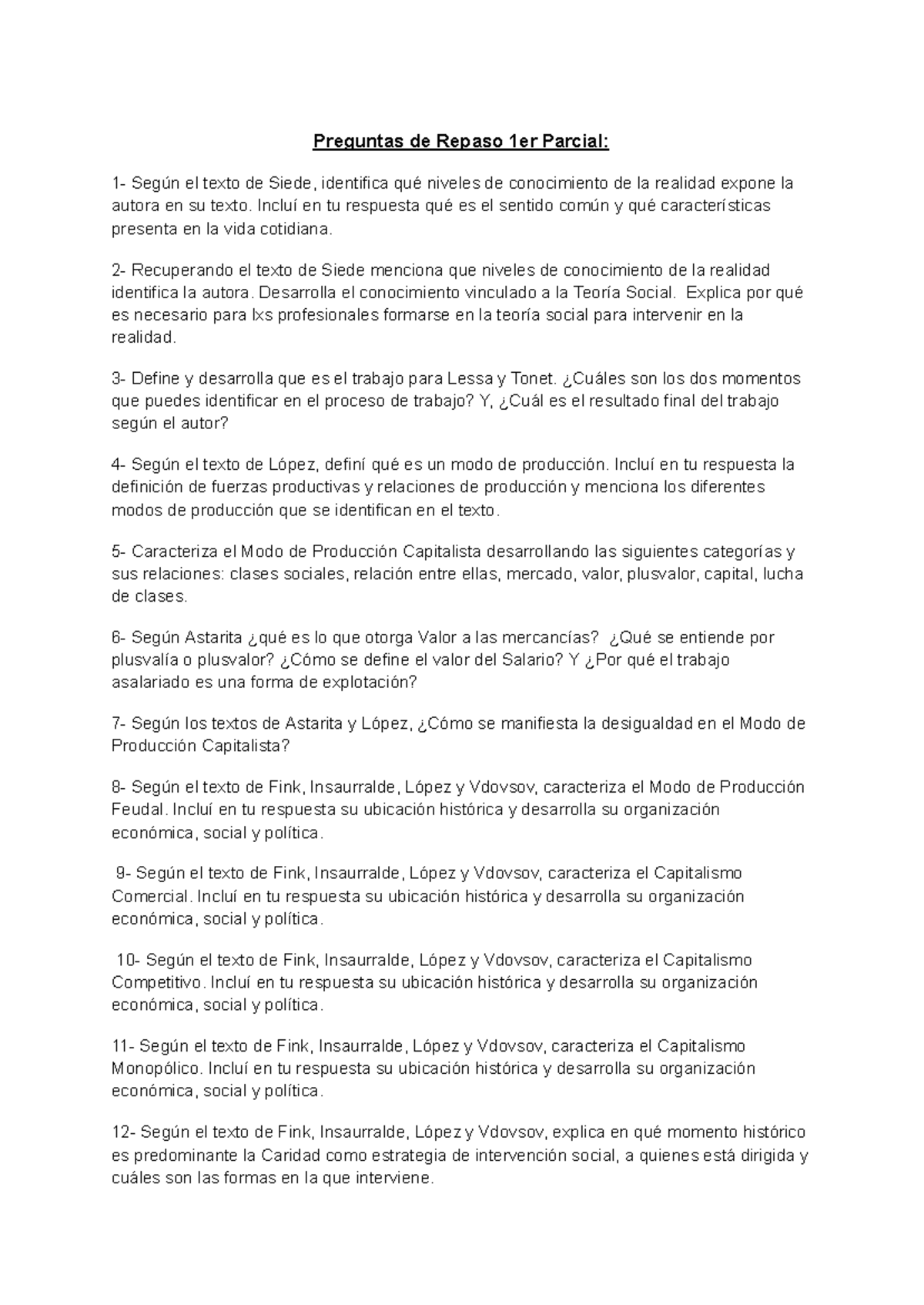 Preguntas primer parcial 2024 - Preguntas de Repaso 1er Parcial: 1- Según el texto de Siede ...