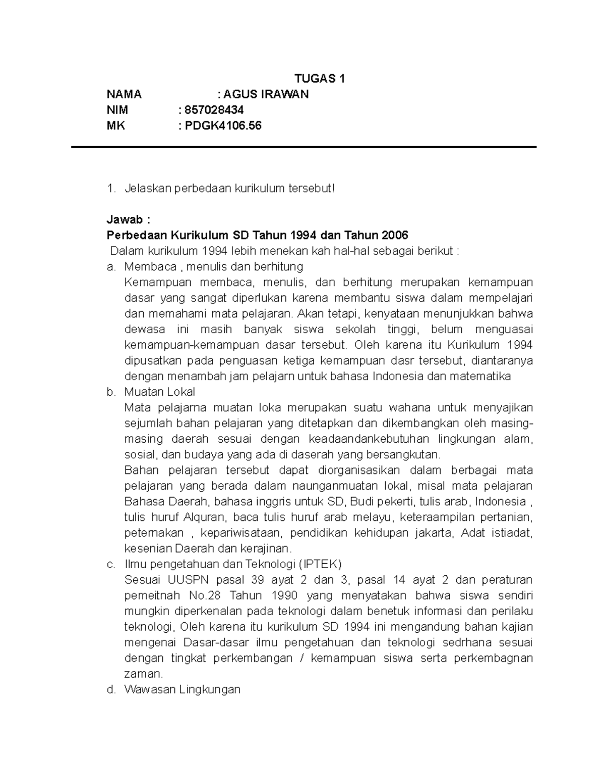Tugas 1 PDGK4106 Pendidikan IPS SD - TUGAS 1 NAMA : AGUS IRAWAN NIM : 857028434 MK : PDGK4106. 1 ...