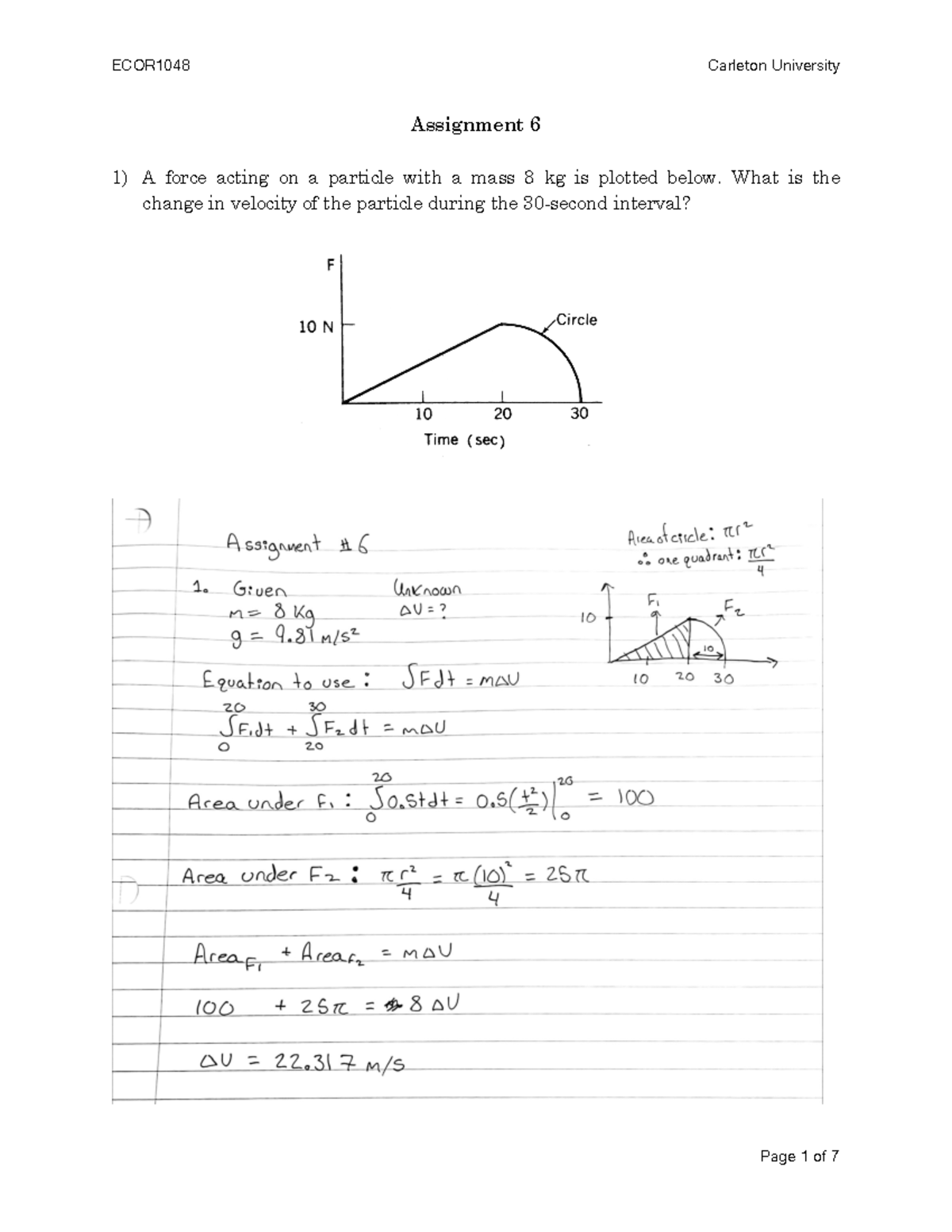 Assignment 6 (Solutions) - Assignment 6 1) A force acting on a particle with a mass 8 kg is ...
