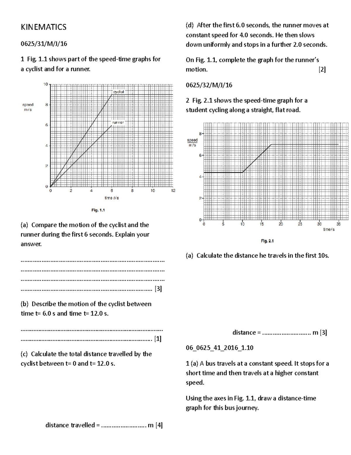 Kinematics - KINEMATICS 0625/31/M/J/ 1 Fig. 1 shows part of the speed ...