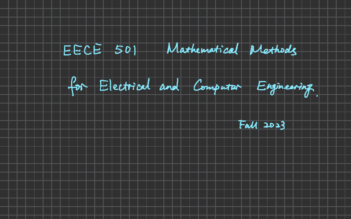 Lecture 01 - EECE 501 Mathematical Methods for Electrical and Computer ...