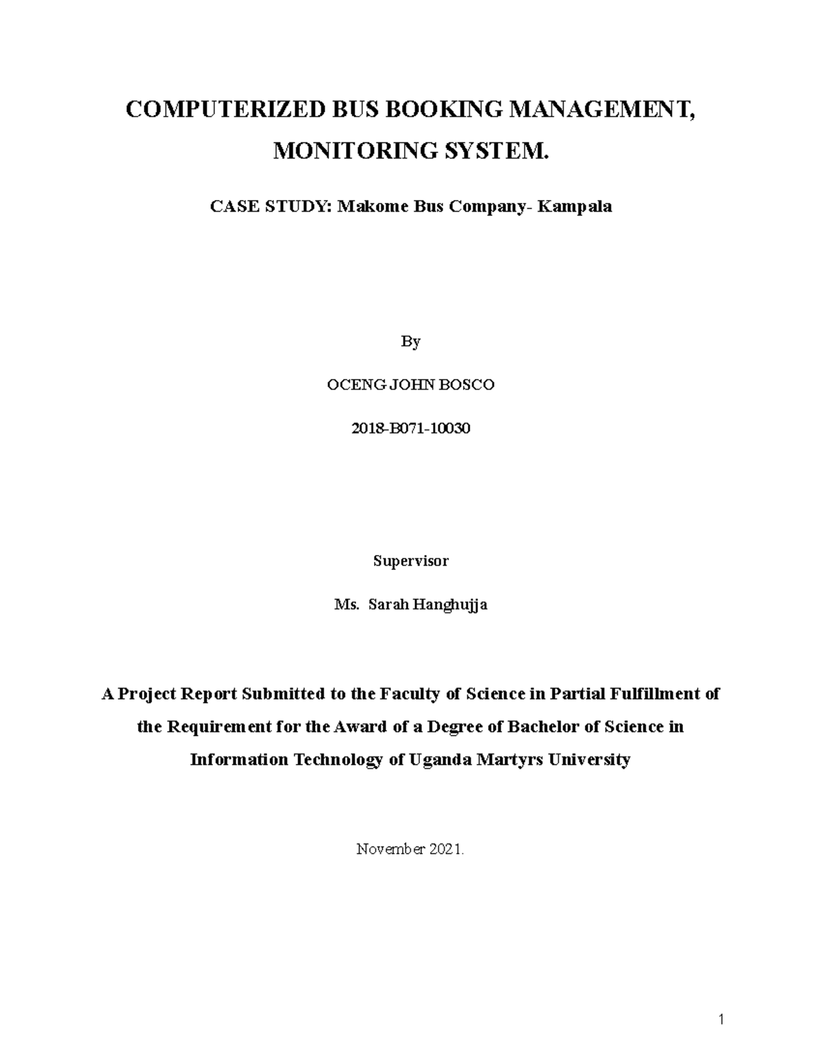 Project Report John Bosco Oceng - COMPUTERIZED BUS BOOKING MANAGEMENT, MONITORING SYSTEM. CASE ...