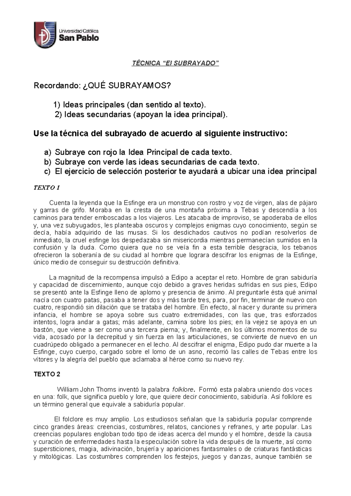Sesion 1 práctica El Subrayado - TÉCNICA “El SUBRAYADO” Recordando: ¿QUÉ SUBRAYAMOS? 1) Ideas ...