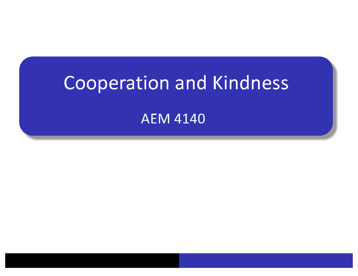 5 cooperation-kindness - Cooperation and Kindness AEM 4140 Project ...