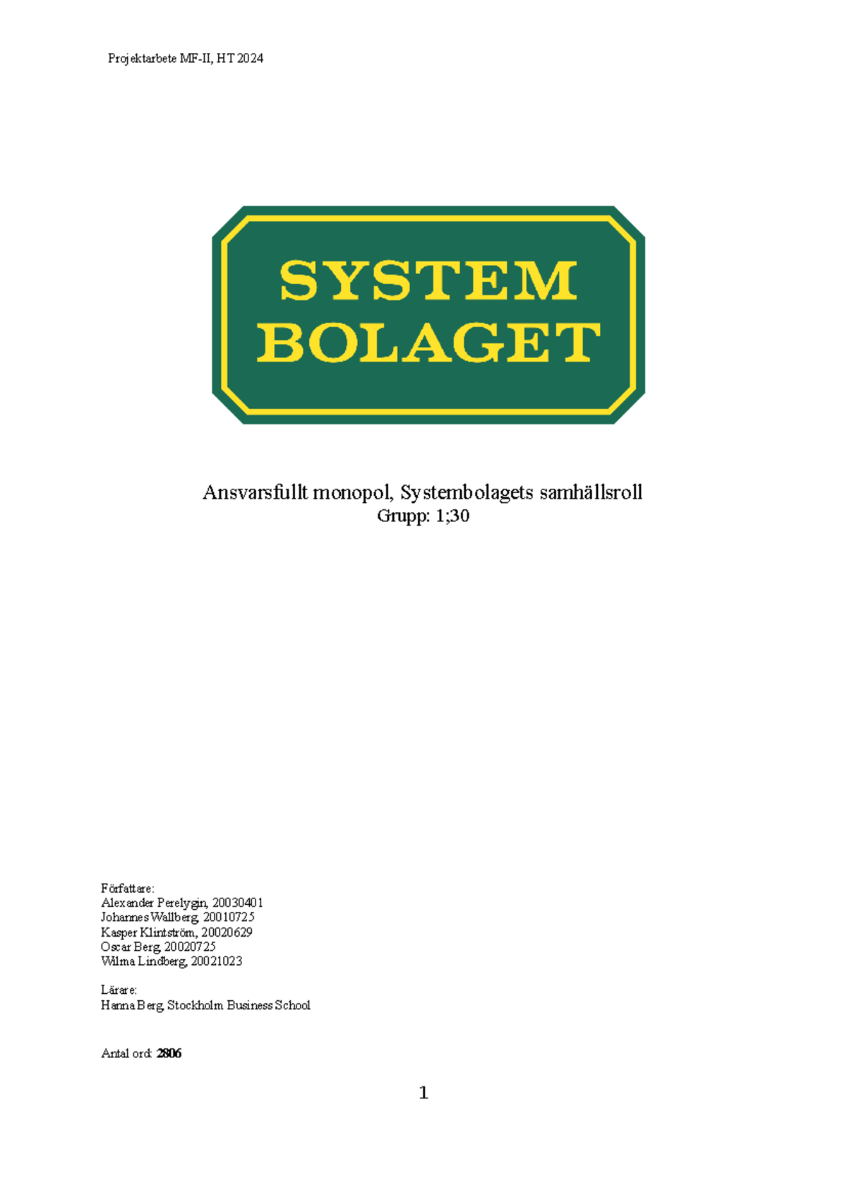 Projektarbete MFII - Ansvarsfullt monopol, Systembolagets samhällsroll ...