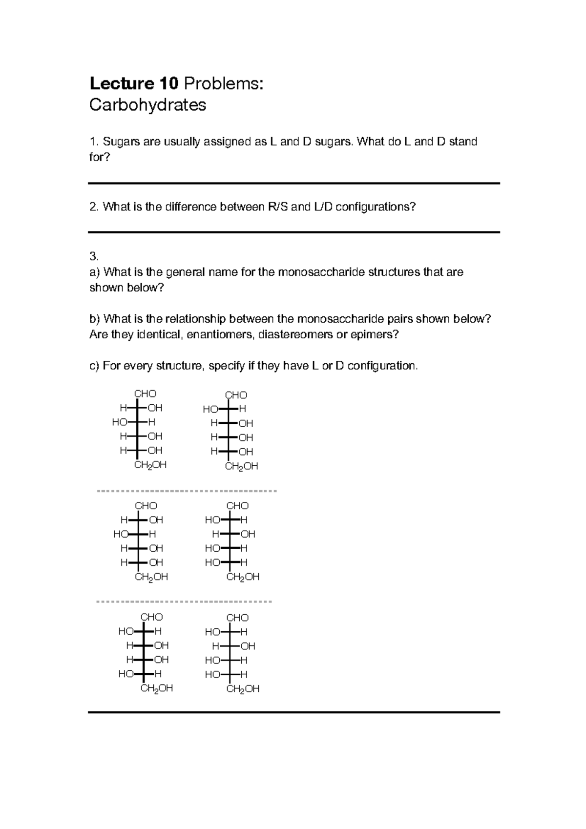 Lecture 10 Problems (Carbohydrates) - Sugars are usually assigned as L ...