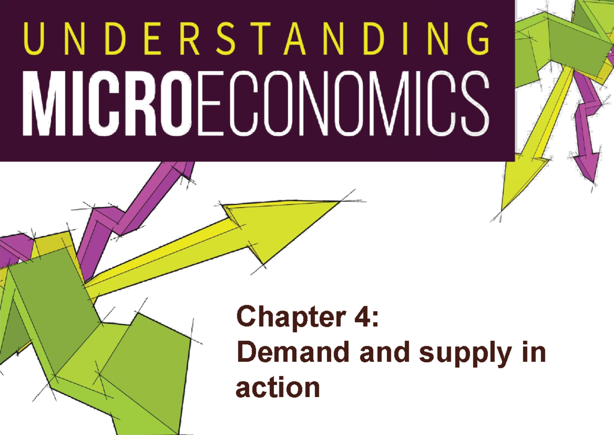 Chapter 4 - Summarising - Chapter 4: Demand and supply in action Once ...