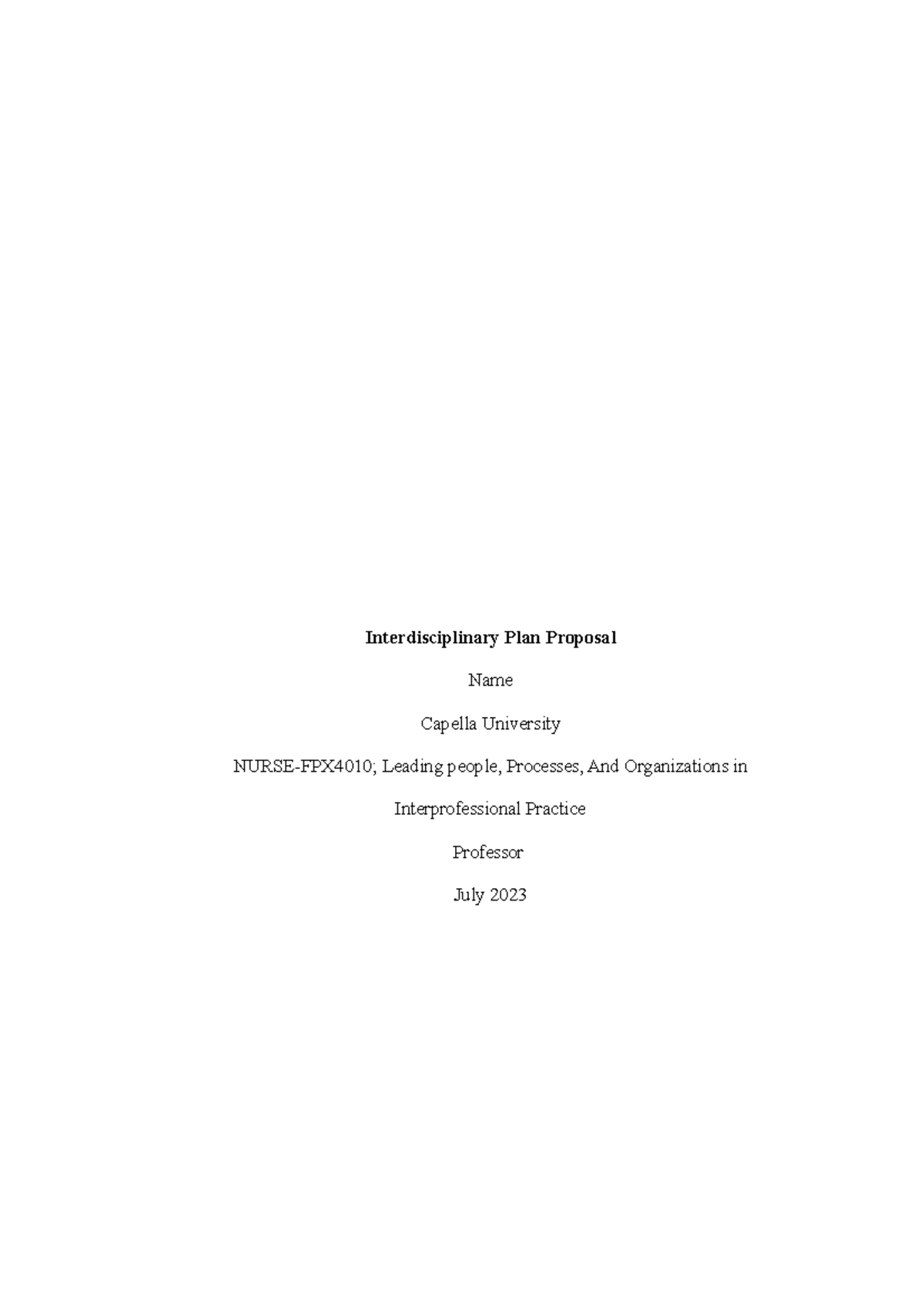 NURS-FPX4010 Assessment 3.1 - Interdisciplinary Plan Proposal Name ...