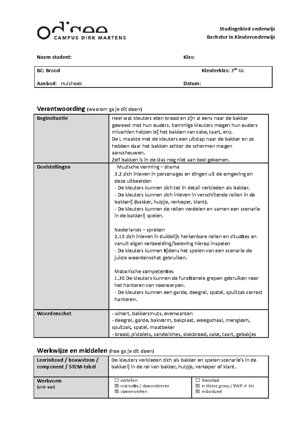 Fiche huishoek - Bachelor in Kleuteronderwijs Naam student: Klas: BC: Brood Kleuterklas: 3 de kk ...