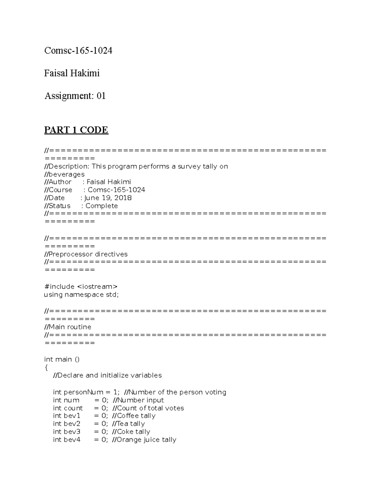 Comsc 165 Assignment 01 - Faisal Hakimi Assignment: 01 PART 1 CODE This program performs a ...