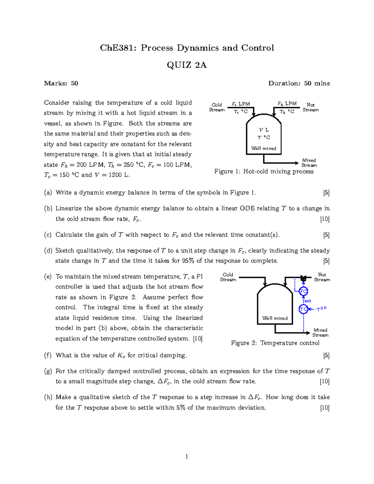 Quiz 2 with Soln - Quiz 2 with solution - ChE381: Process Dynamics and Control QUIZ 2A Marks: 50 ...