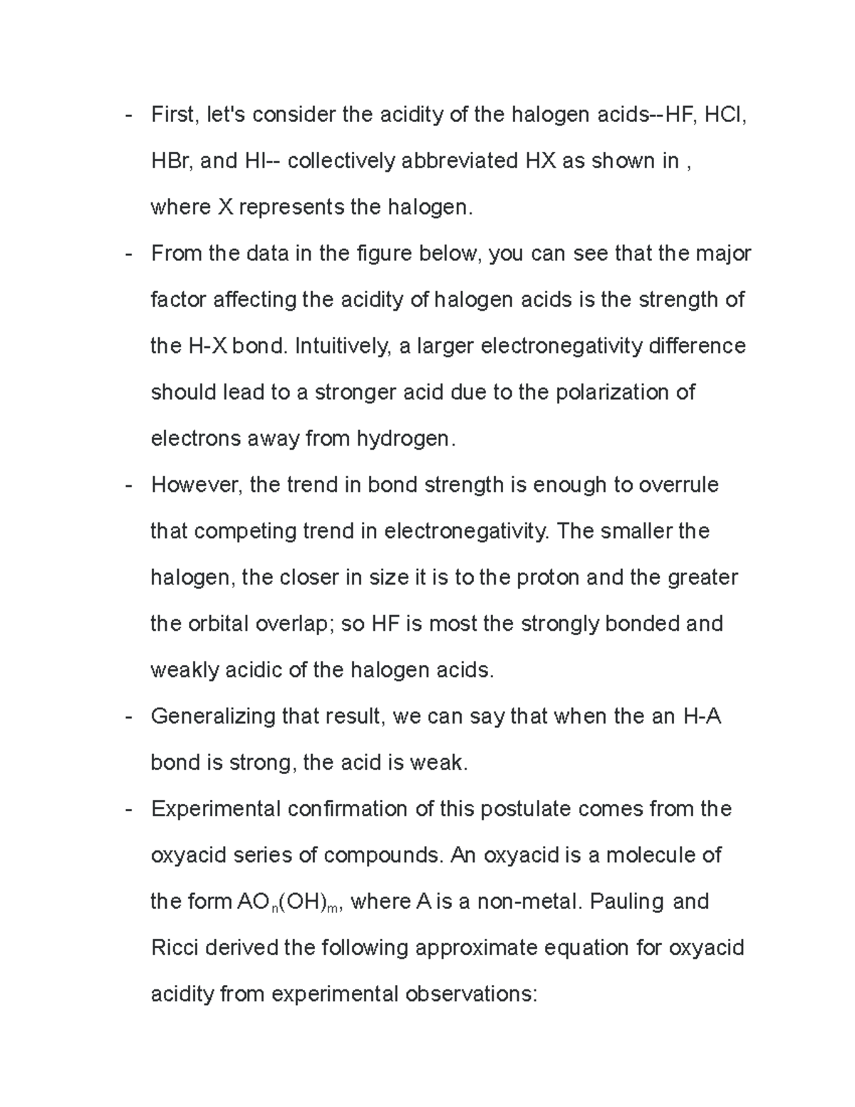 Gen chem - Gen chem - First, let's consider the acidity of the halogen ...