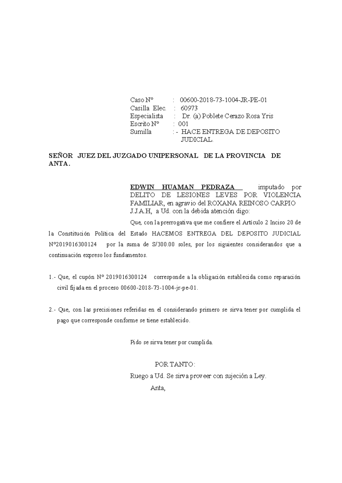 Expediente N° 000600-2018-73-1004 Juzg. unip. hace entrega de cupon edwin huaman pedraza - Caso ...