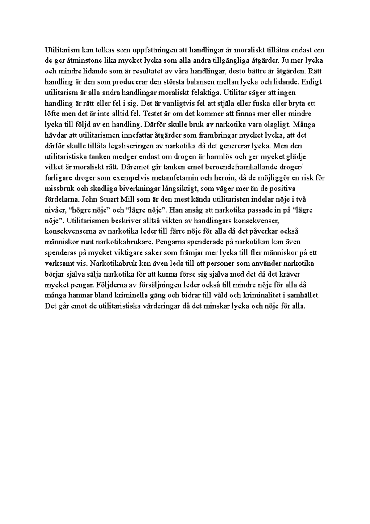 Omtenta - Utilitarism kan tolkas som uppfattningen att handlingar är ...