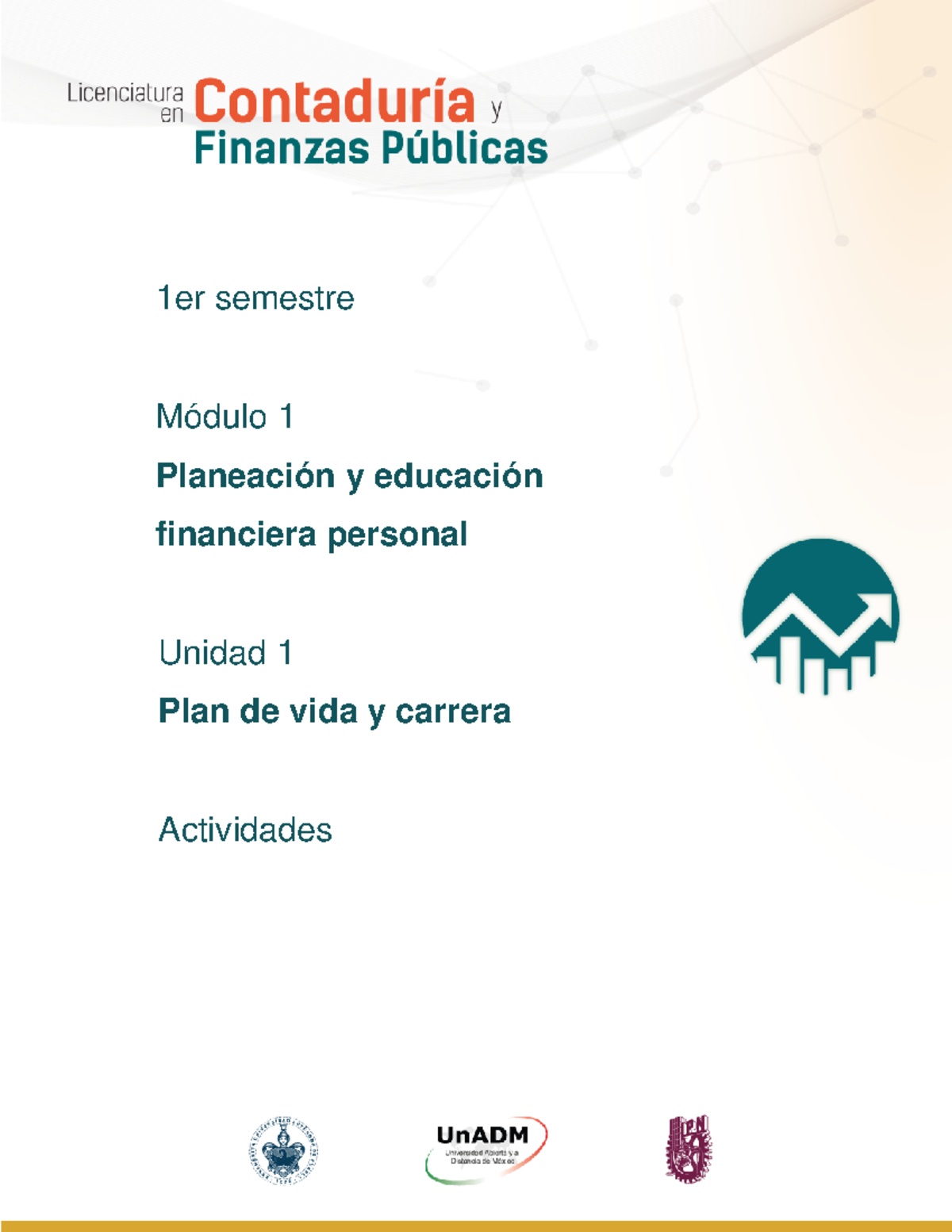 M1 U1 Actividades - Unidad 1. Plan de vida y carrera - 1er semestre Módulo 1 Planeación y ...