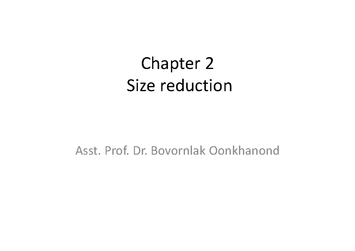 Chap 2 (size reduction) for student - Chapter 2 Size reduction Asst ...