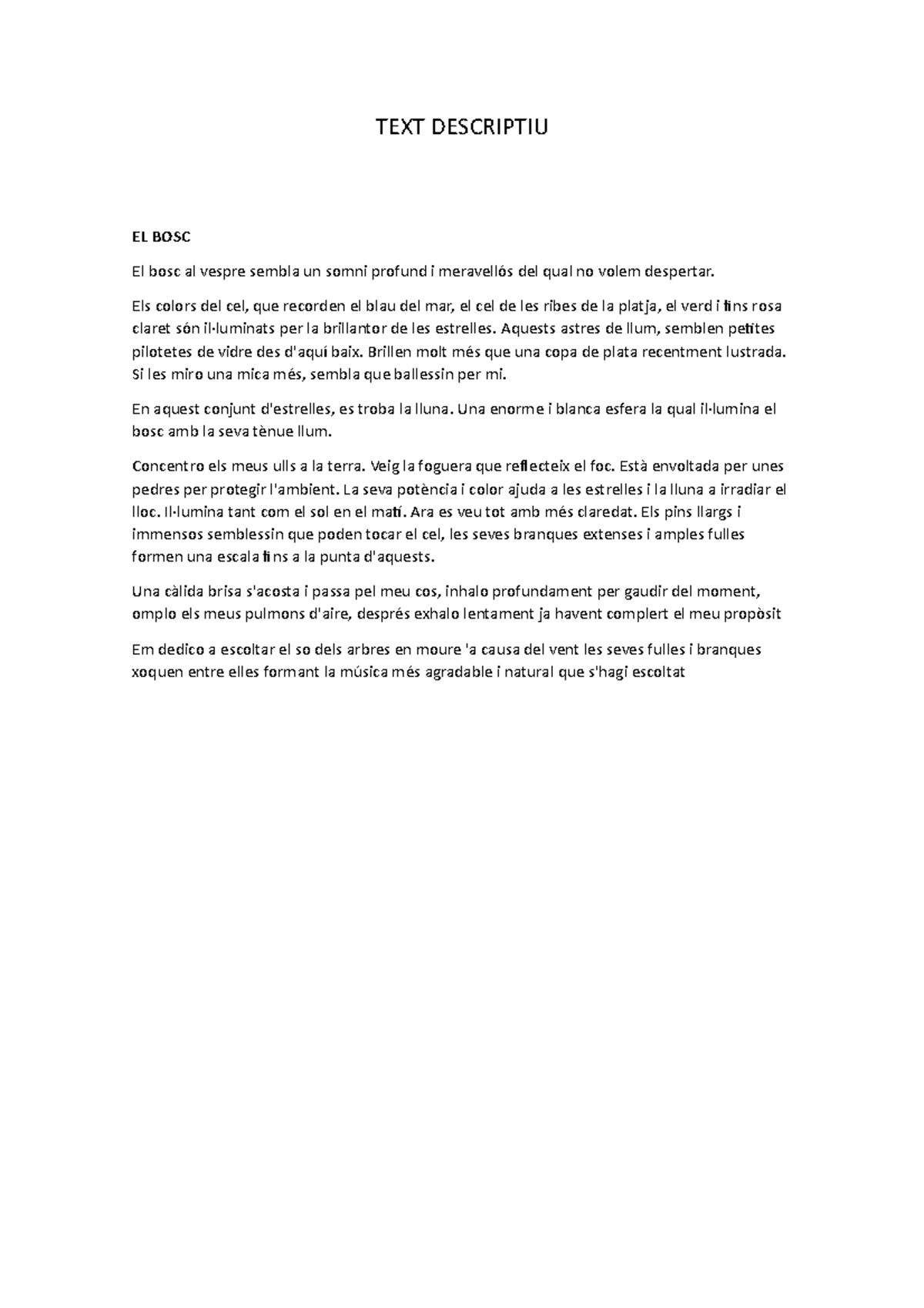 TEXT Descriptiu - TEXT DESCRIPTIU EL BOSC El bosc al vespre sembla un somni profund i meravellós ...