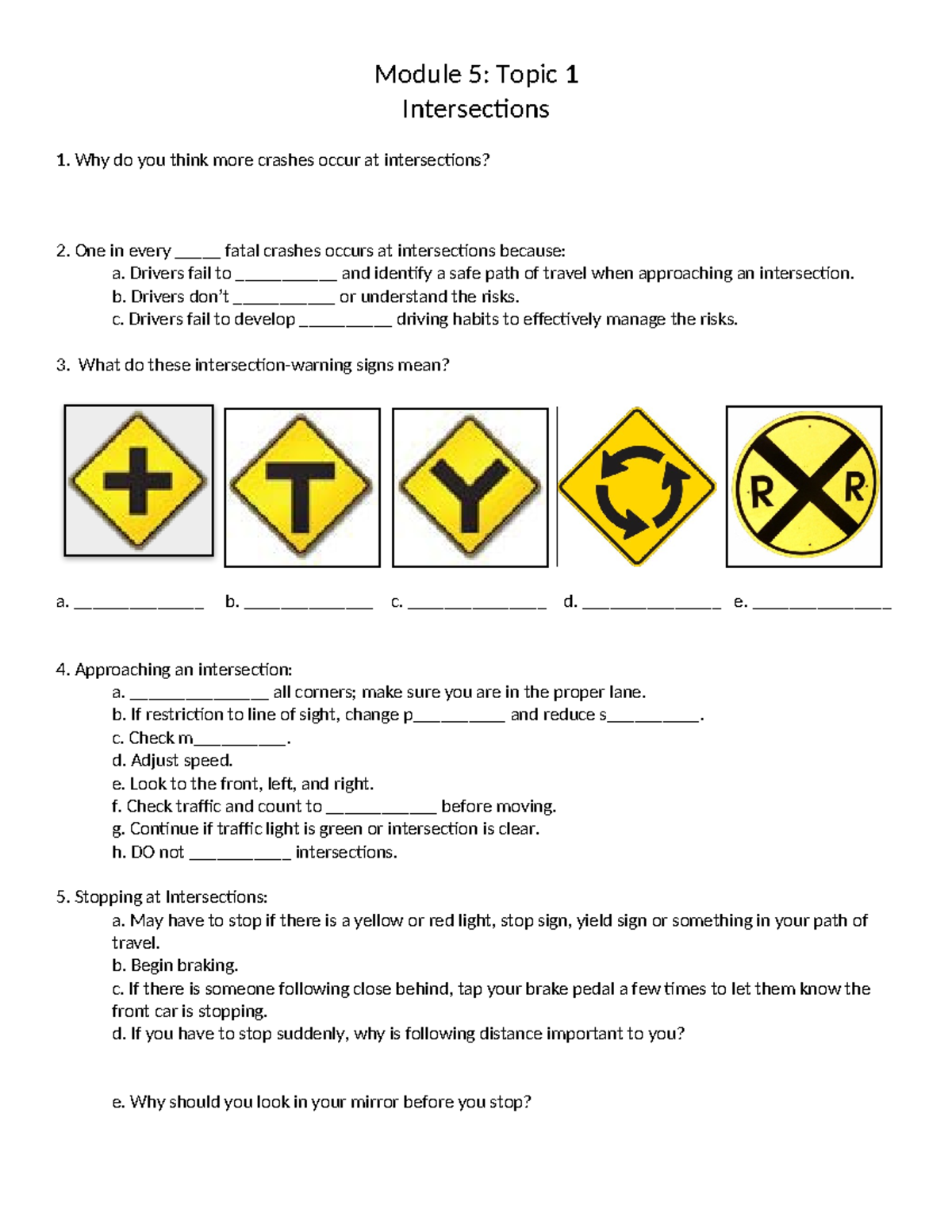 Module 5 Workbook-1 - fff - Module 5: Topic 1 Intersections 1. Why do you think more crashes ...