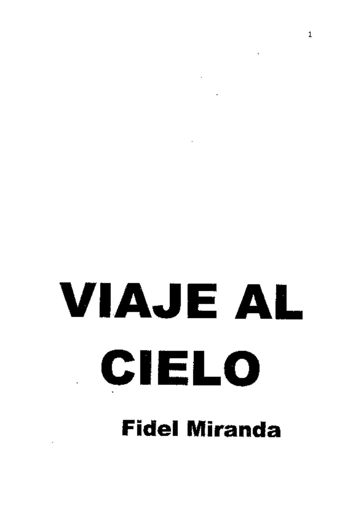 Cxvxcvxcdvcv - nose - 1 VIAJE AL CIELO y Fidel Miranda 1 VIAJE AL CIELO ...
