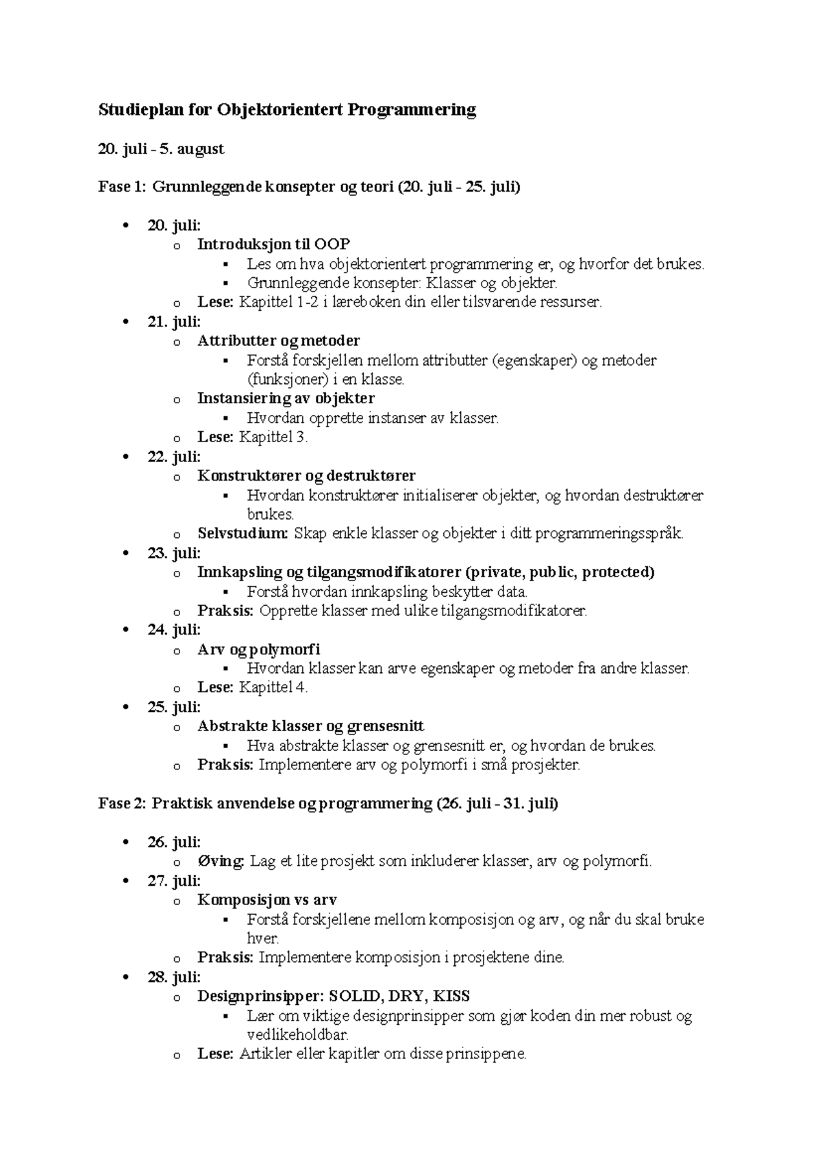 Studieplan for objektorientert programmering! - juli - 5. august Fase 1: Grunnleggende konsepter ...