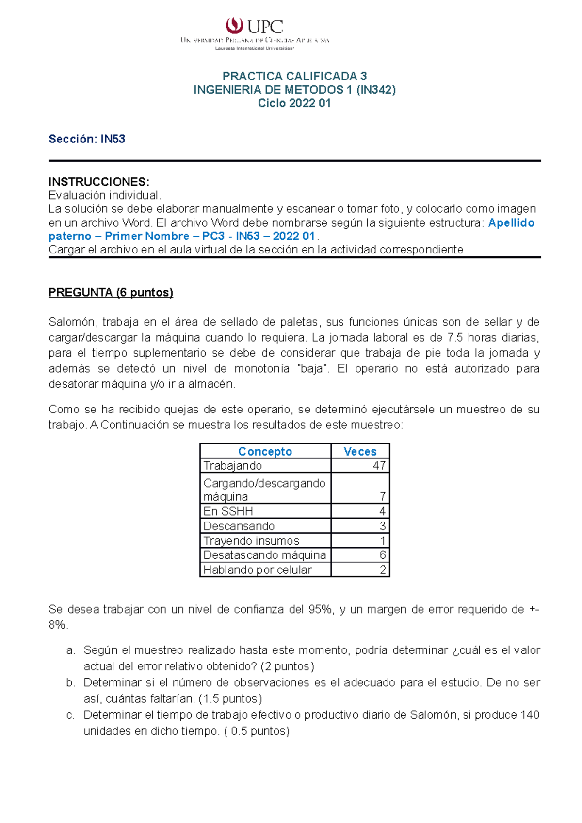 PC3 - IN53 - 2022 01 - Individual - PRACTICA CALIFICADA 3 INGENIERIA DE METODOS 1 (IN342) Ciclo ...