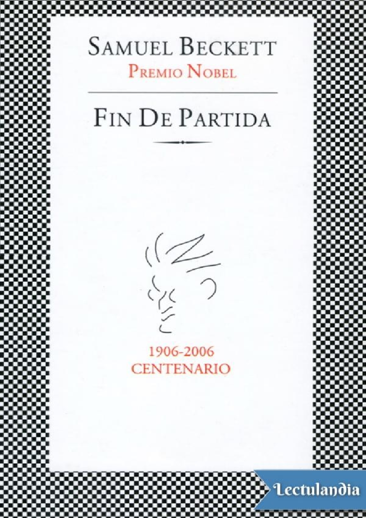 Fin de partida - Samuel Beckett - Fin de partida, junto con Esperando a ...