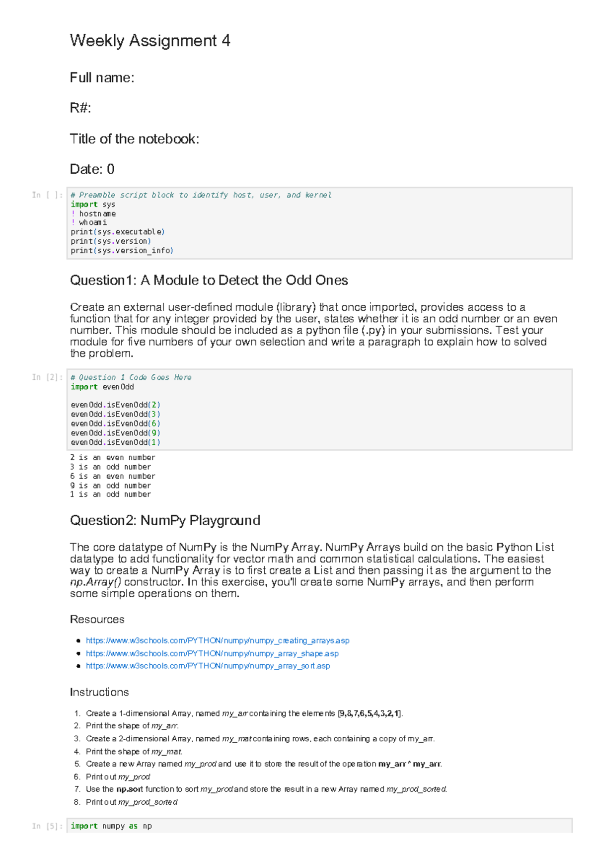 ENGR1330-Assignment 4 - Weekly Assignment 4 Full name: R#: Title of the notebook: Date: 0 ...