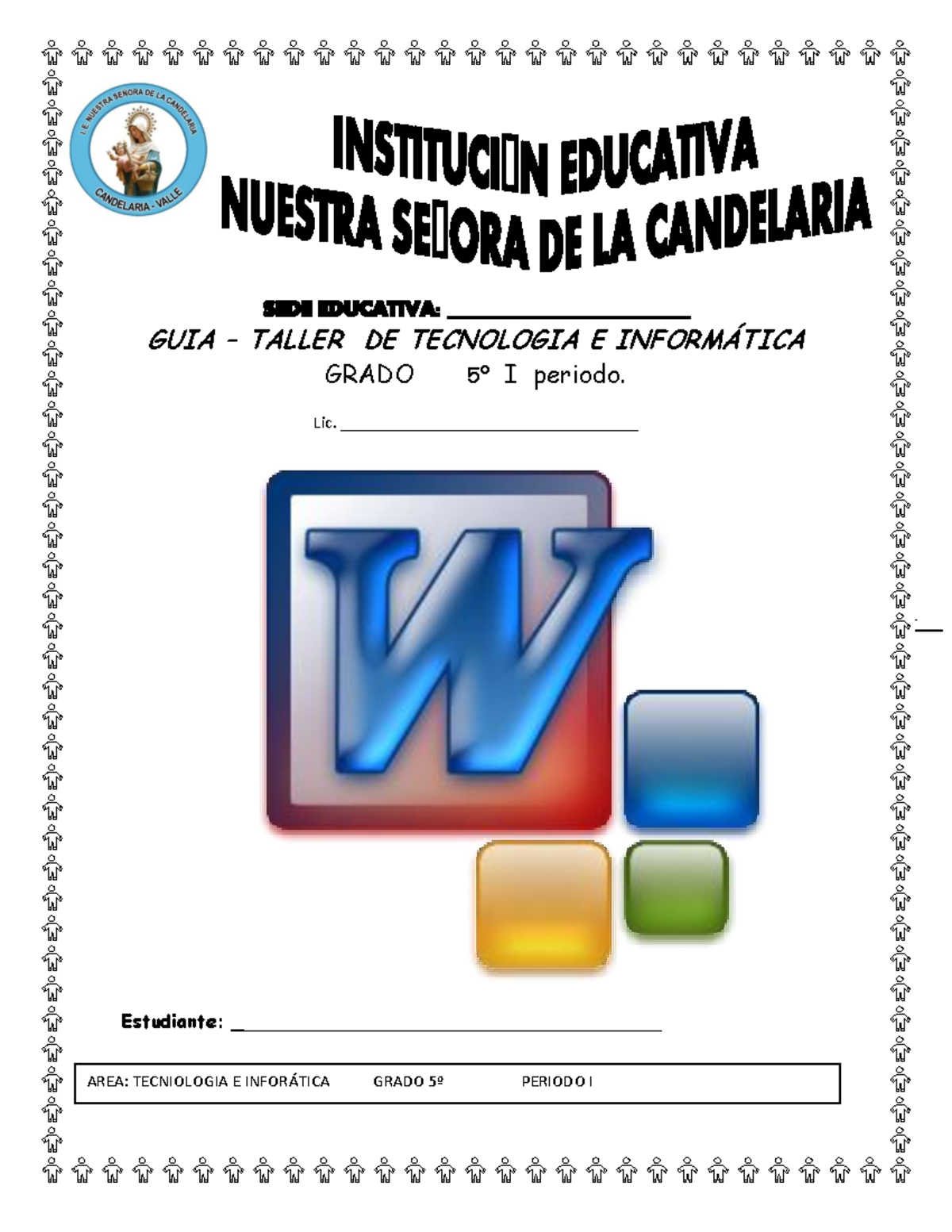 GUÍA TEC. INF. 5 I P 2020 - 1 GUIA – TALLER DE TECNOLOGIA E INFORMÁTICA GRADO 5º I periodo. Lic ...
