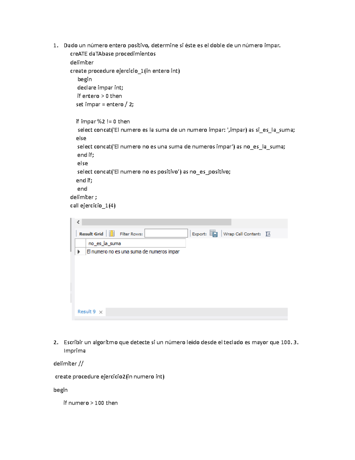 Tarea sql guia 8 - Dado un número entero positivo, determine si éste es el doble de un número ...