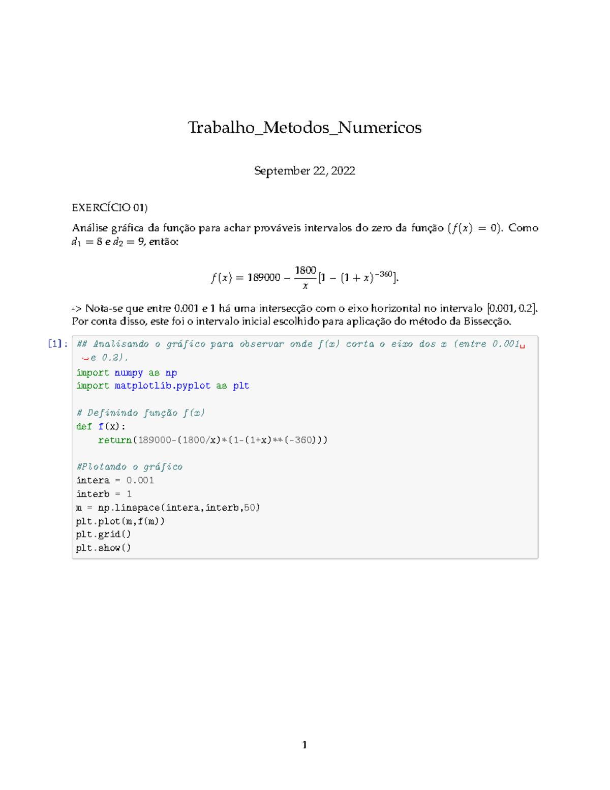 Trabalho Metodos Numericos - Trabalho_Metodos_Numericos September 22, 2022 EXERCÍCIO 01) Análise ...