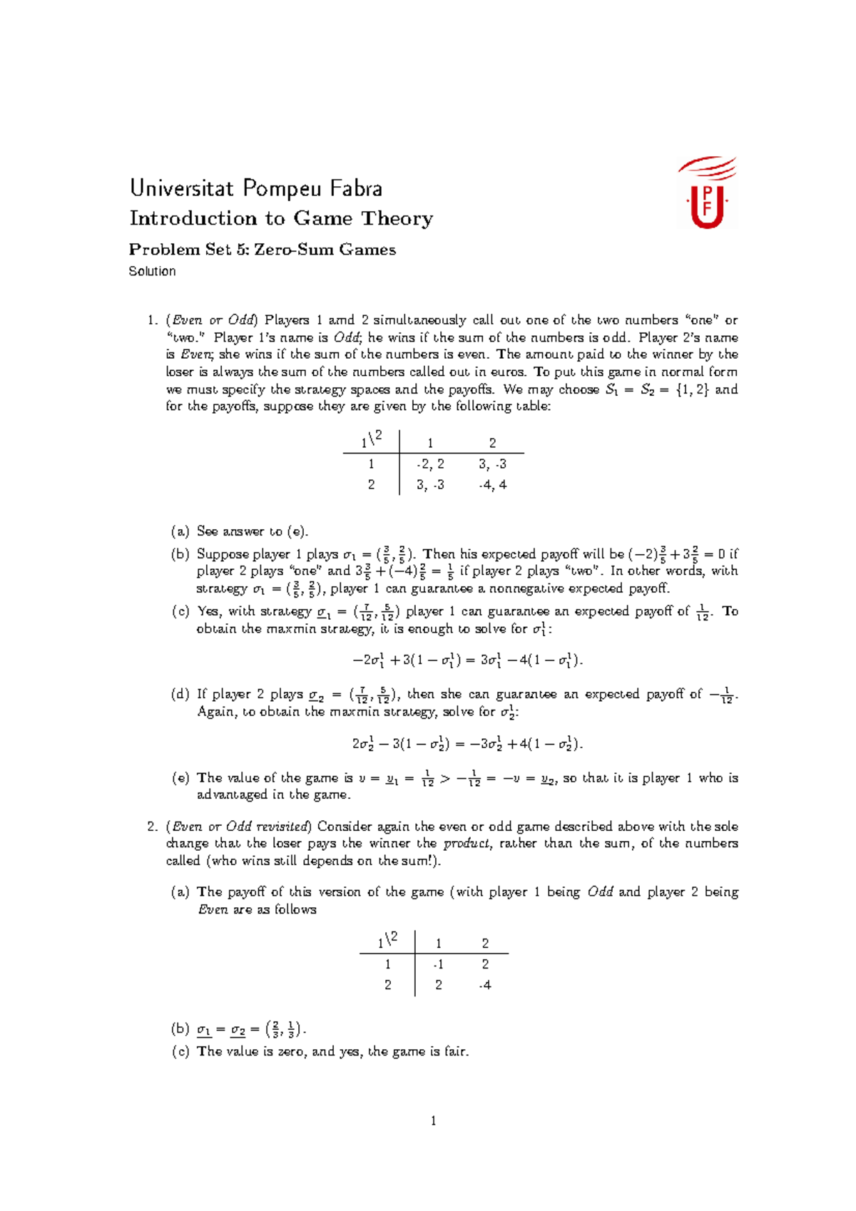 GT-Problem Set 5 - Universitat Pompeu Fabra Introduction to Game Theory Problem Set 5: Zero-Sum ...