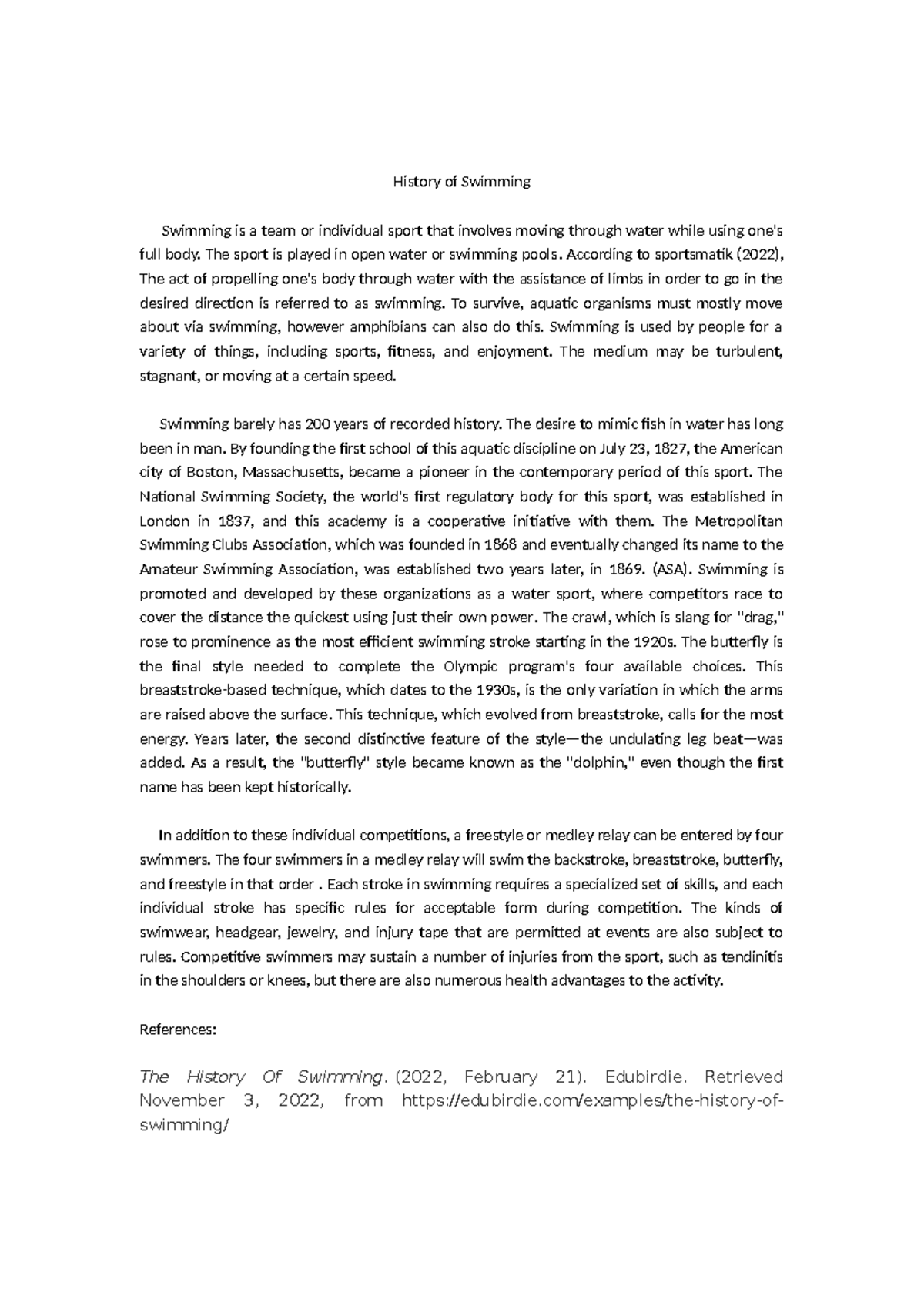History of Swimming - Essay - History of Swimming Swimming is a team or ...