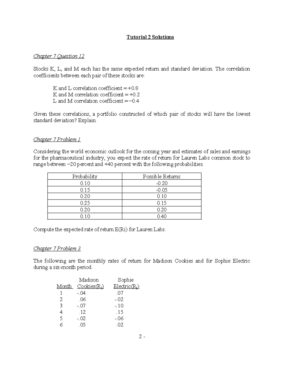 Tutorial 2 Questions - here - Tutorial 2 Solutions Chapter 7 Question 12 Stocks K, L, and M each ...