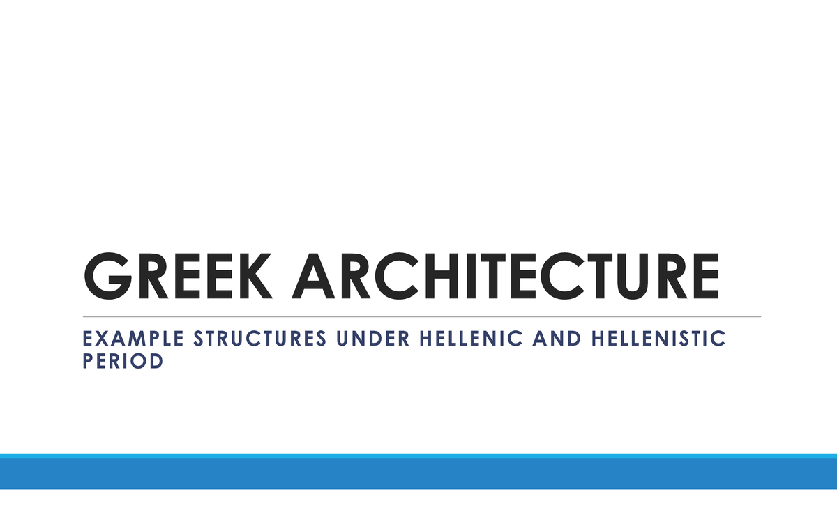 Part III. Greek Architecture - Hellenic and Hellenistic - GREEK ...