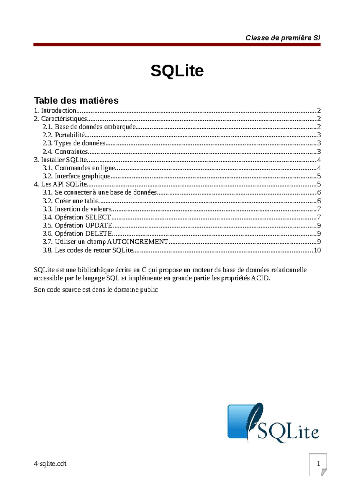 Sqlite Cours - SQLite SQLite est une bibliothèque écrite en C qui ...