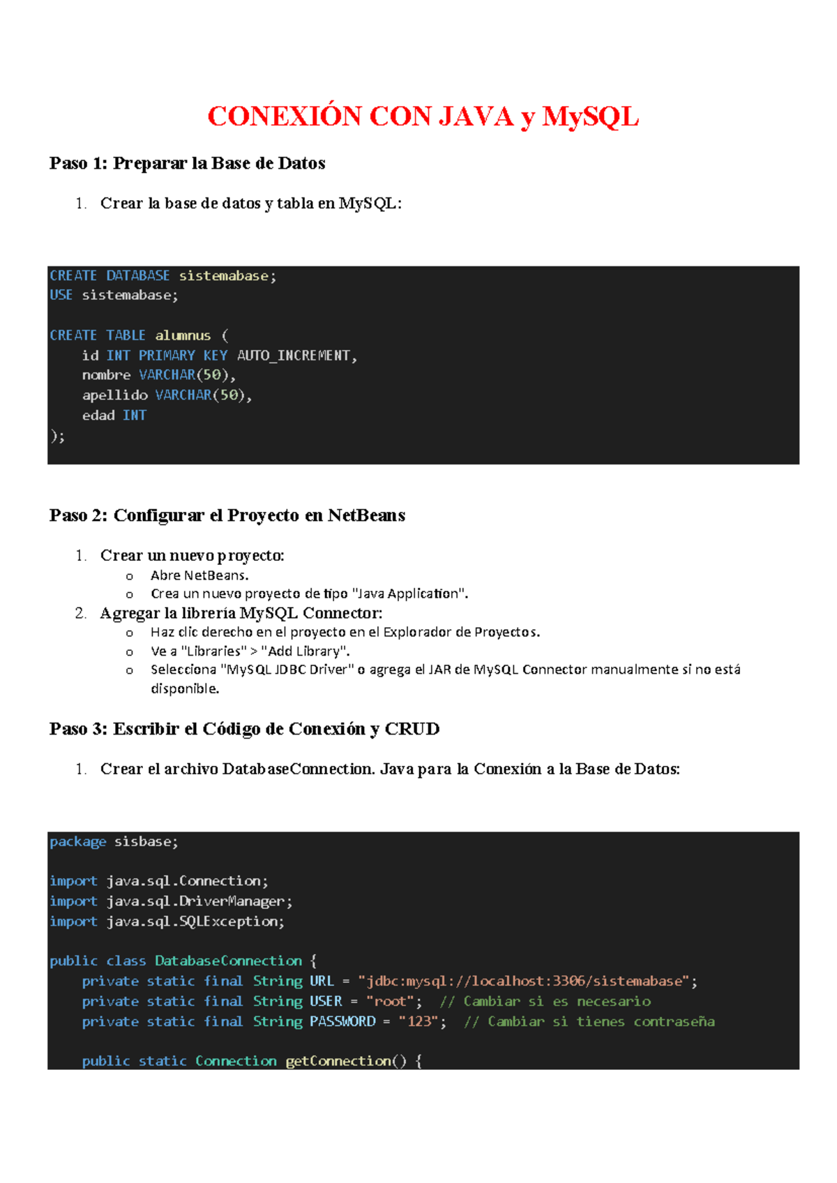 Sistema CON JAVA y Mysql - CONEXIÓN CON JAVA y MySQL Paso 1: Preparar la Base de Datos 1. Crear ...
