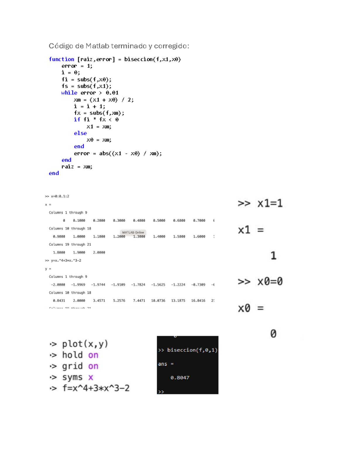 Actividad 2. Ejercicios - Métodos Numéricos - Código de Matlab terminado y corregido: function ...