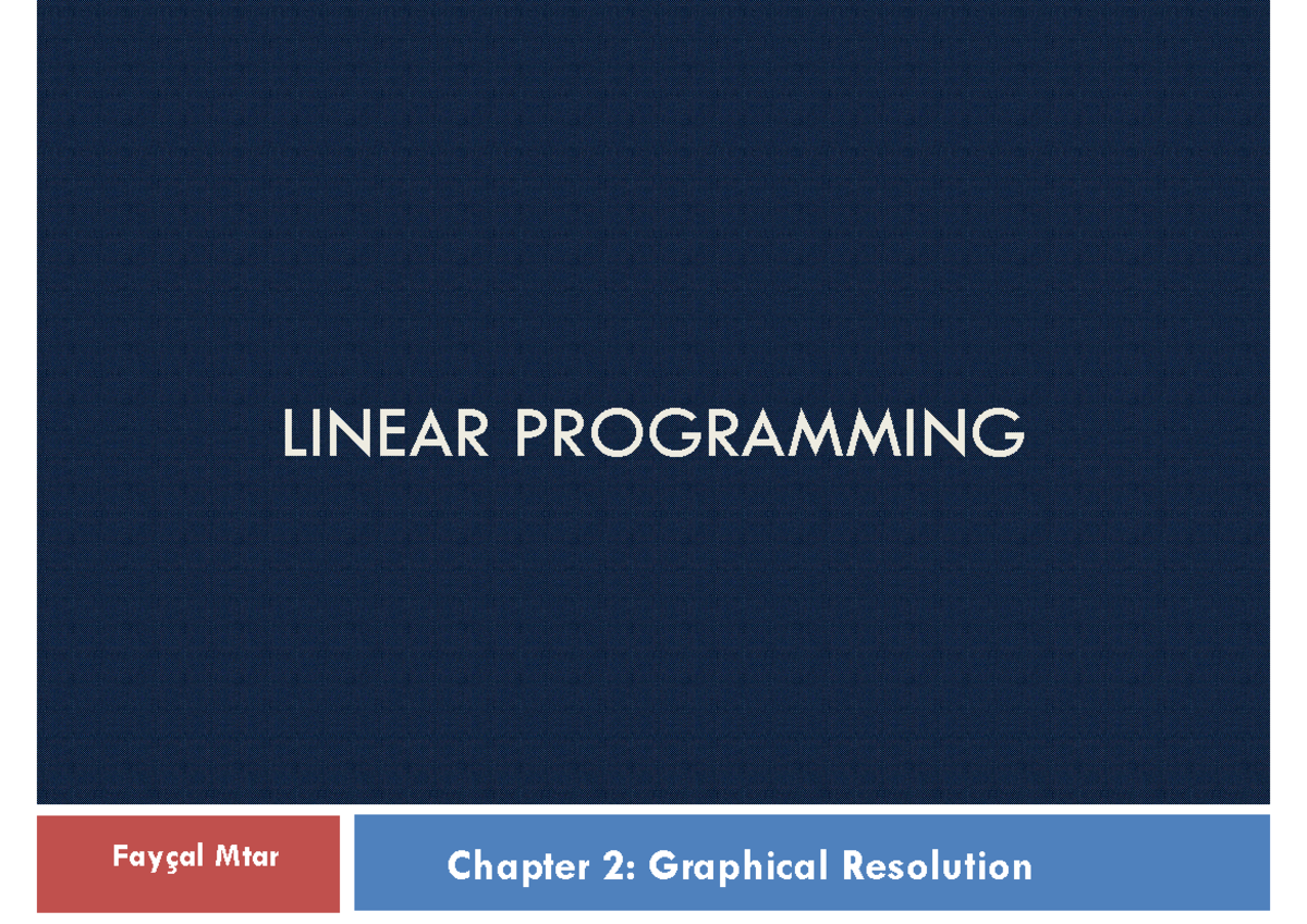 CH2 - Graphical resolution - LINEAR PROGRAMMING Chapter 2: Graphical ...