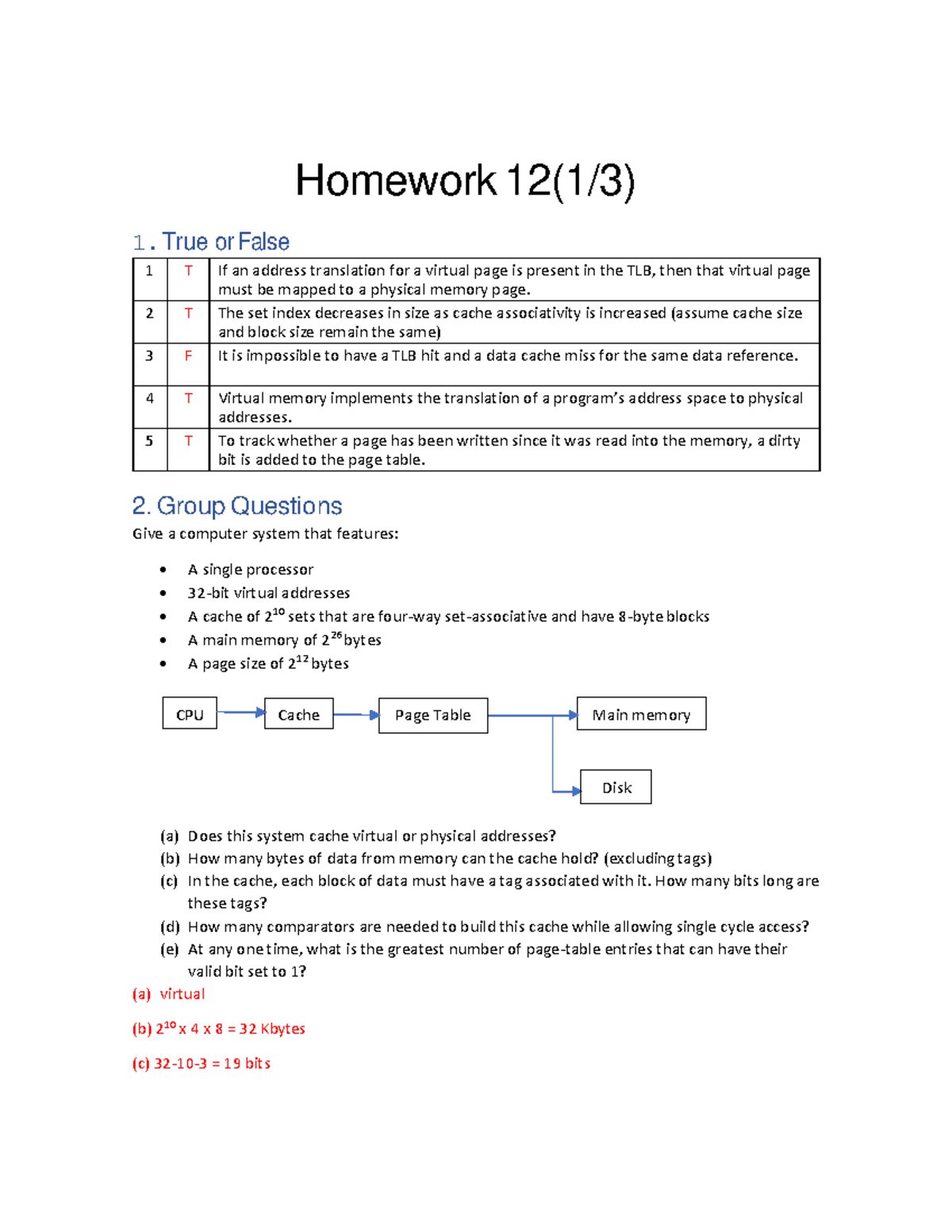 Homework 12 solution - Practice problems - CPU Cache Main memory Disk Page Table 1. True or ...