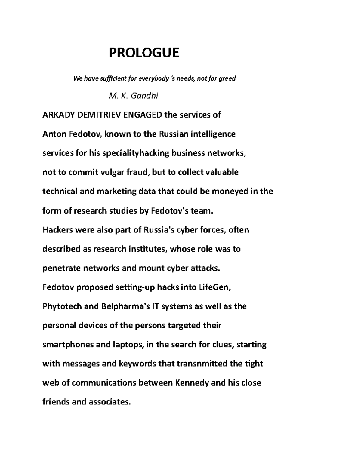 Steve - Plan - PROLOGUE We have sufficient for everybody 's needs, not ...