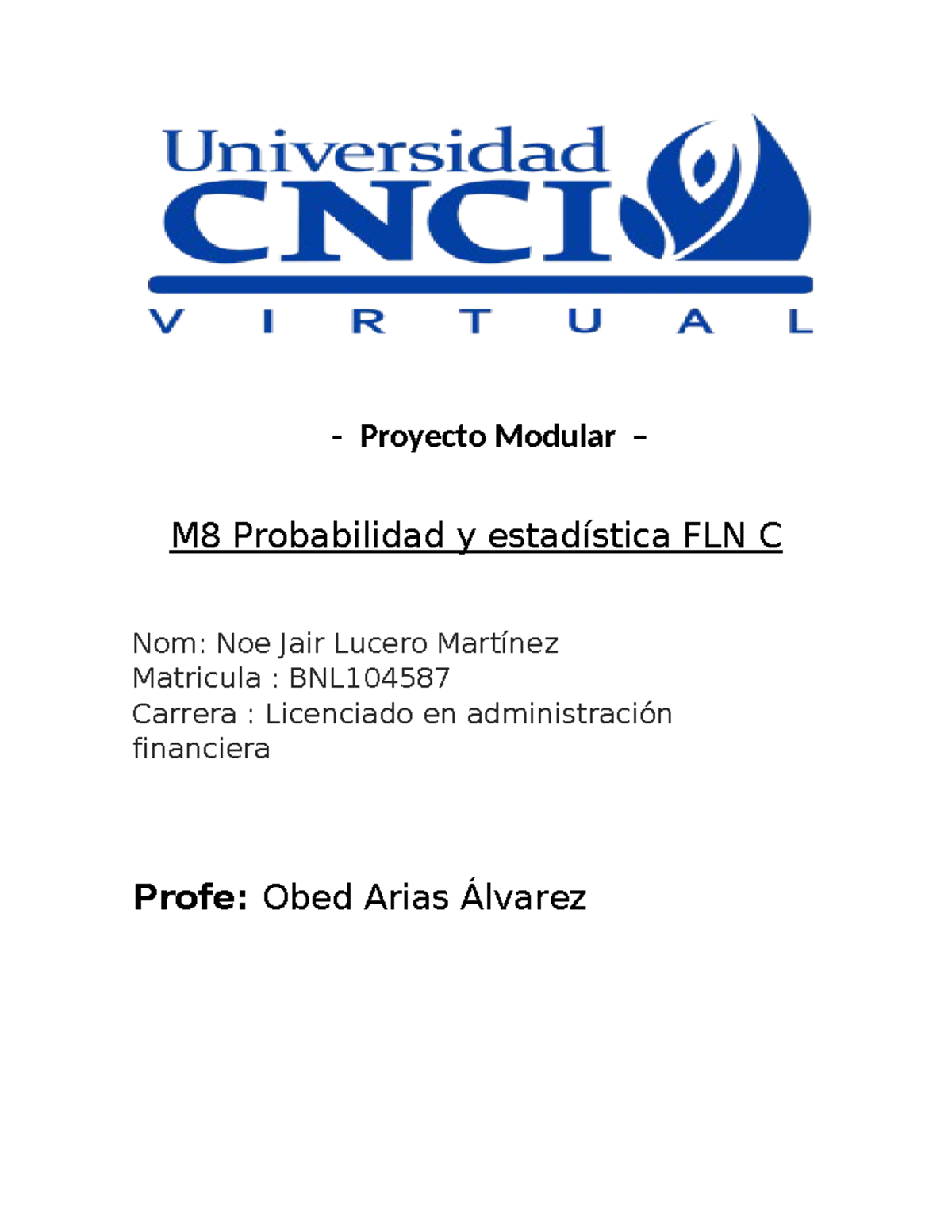 Proy Modu Proby Est NJLM - Proyecto Modular – M8 Probabilidad y estadística FLN C Nom: Noe Jair ...