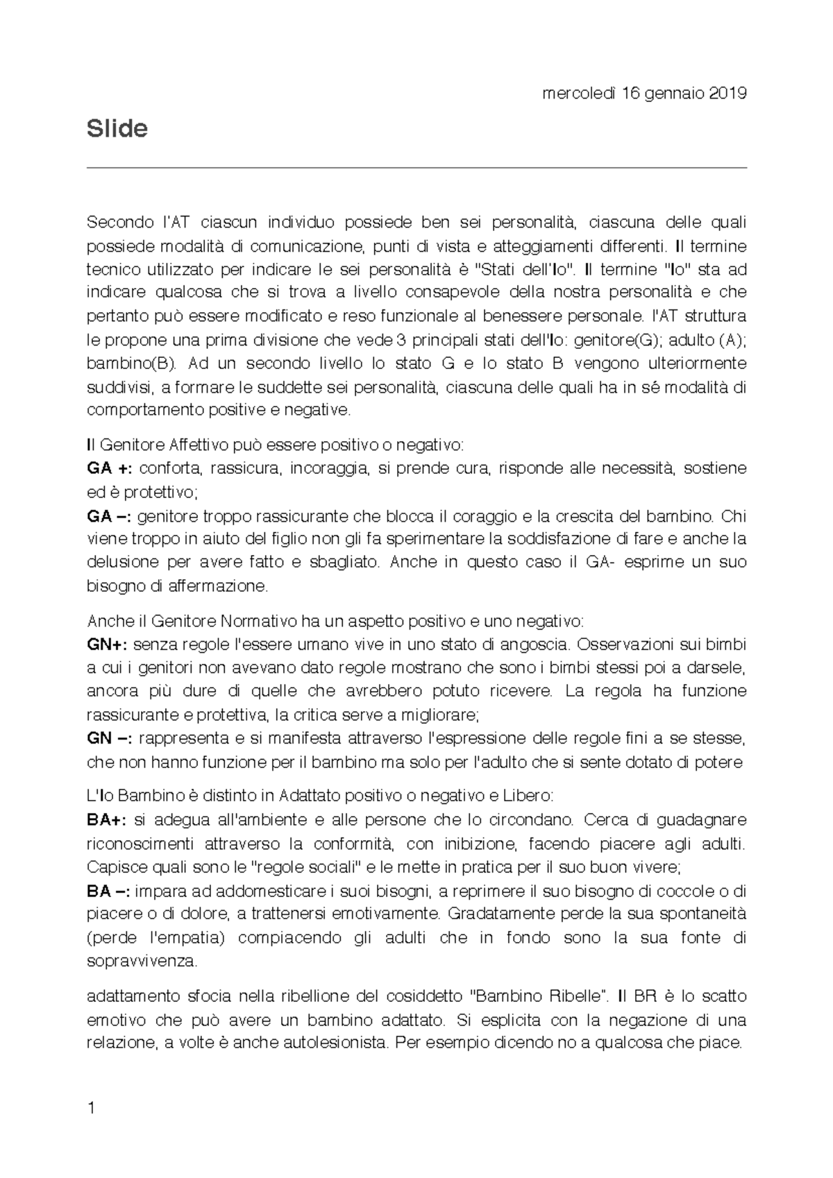 Riassunto slide - 16 gennaio 2019 Slide Secondo ciascun individuo ...