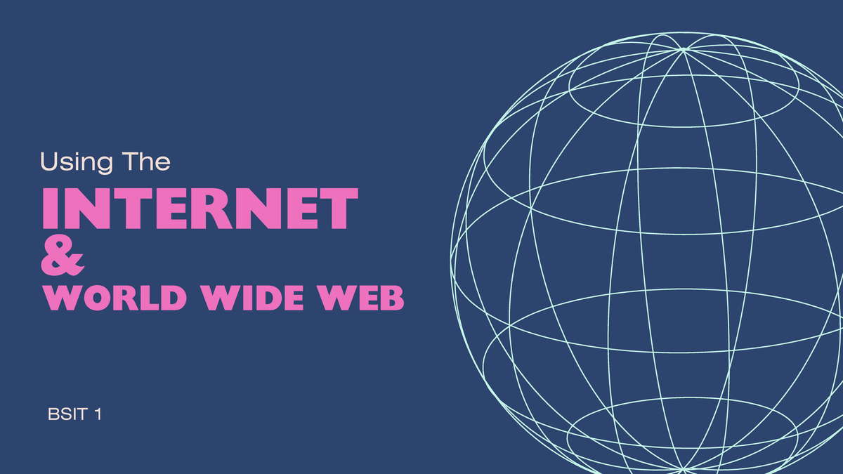 Internet&WWW - INTERNET Using The WORLD WIDE WEB BSIT 1 & is a global ...